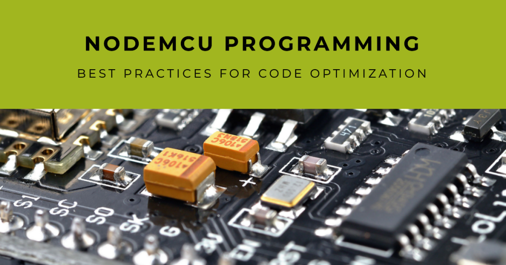 NodeMCU Programming: Best Practices for Code Optimization