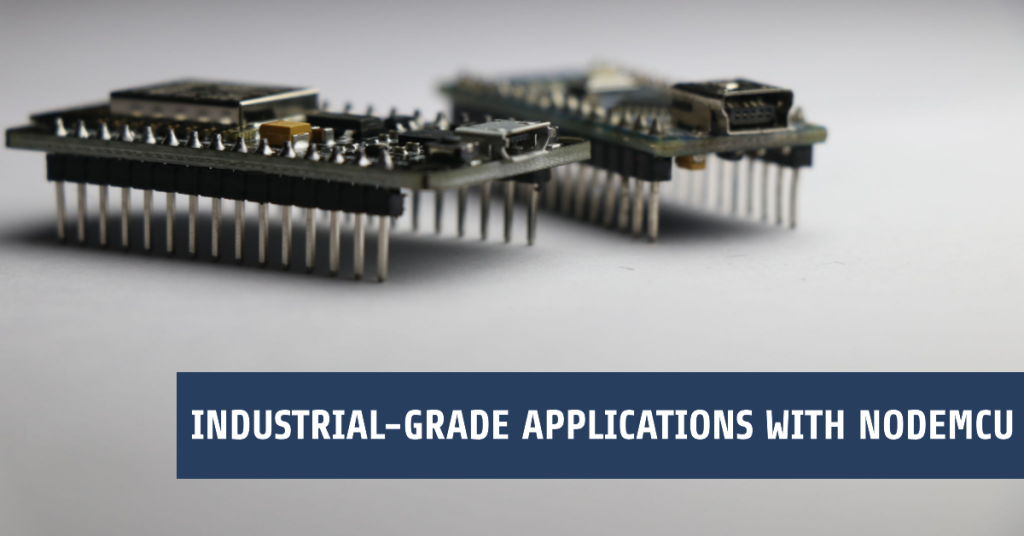 Developing Industrial-Grade Applications with NodeMCU