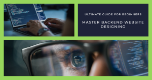 Master Backend Website Designing: Ultimate Guide for Beginners