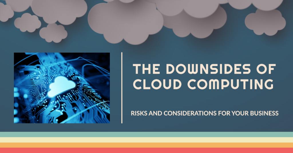 The Downsides of Cloud Computing: Risks and Considerations for Your ...