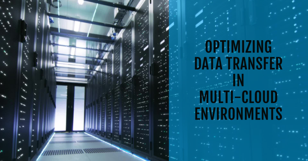 Optimizing Data Transfer in Multi-Cloud Environments