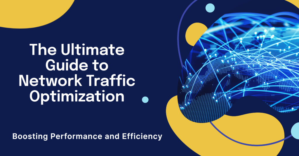 The Ultimate Guide To Network Traffic Optimization Boosting